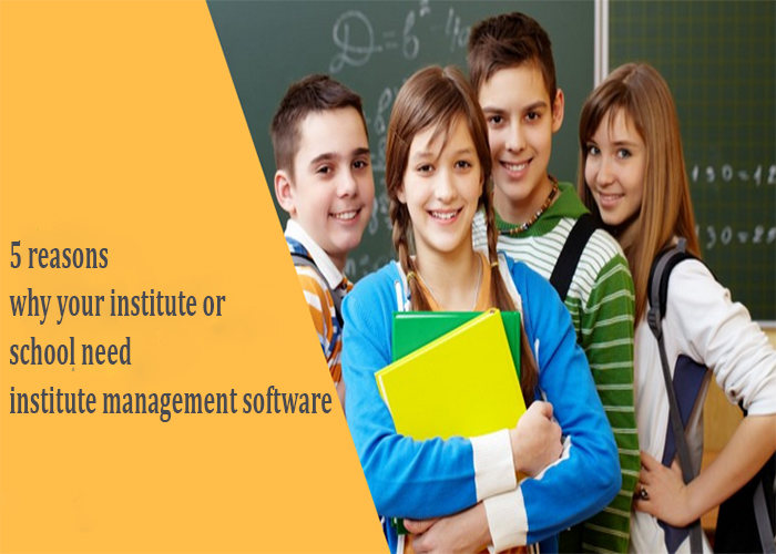 5 reasons why your institute or school need institute management ...